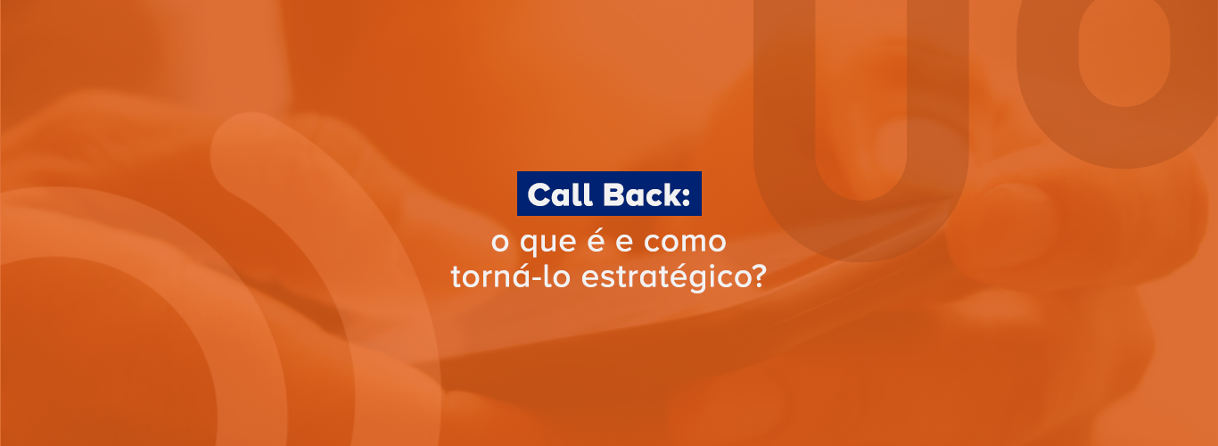 Call Back: o que é e como torná-lo estratégico? | PhoneTrack