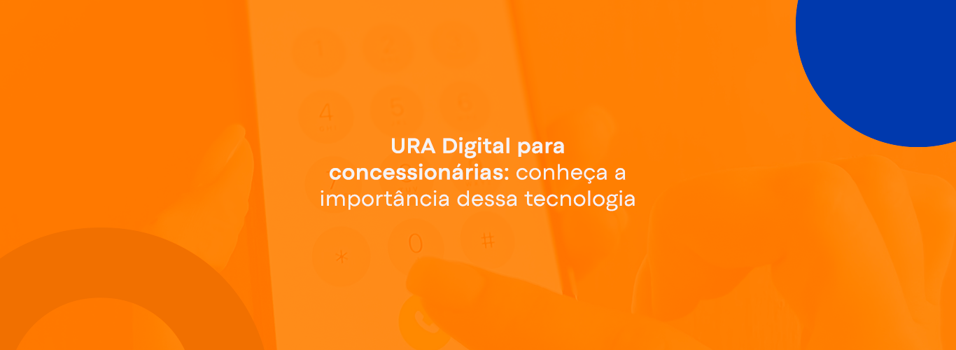 URA Digital para concessionárias: conheça a importância dessa ...
